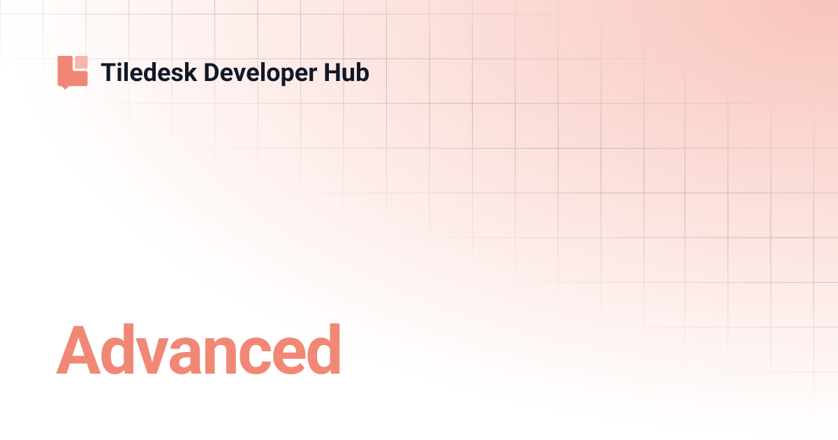 Advanced | Tiledesk Developer Hub