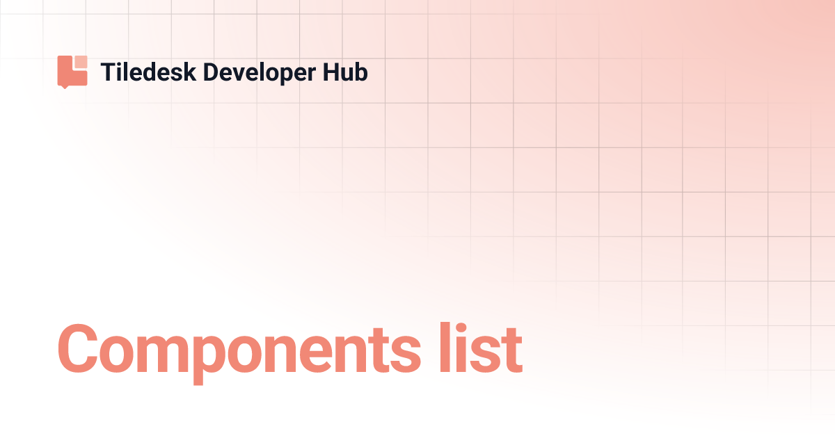 Components list | Tiledesk Developer Hub