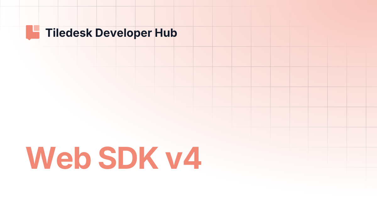 Web SDK v4 | Tiledesk Developer Hub