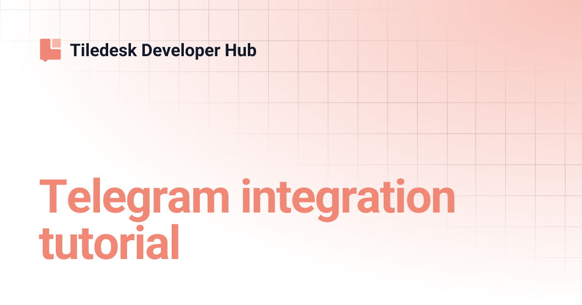 Telegram integration tutorial | Tiledesk Developer Hub