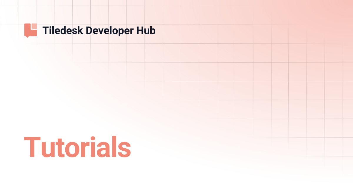 Tutorials | Tiledesk Developer Hub
