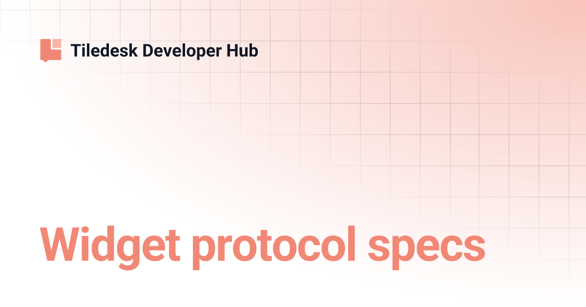 Widget protocol specs | Tiledesk Developer Hub