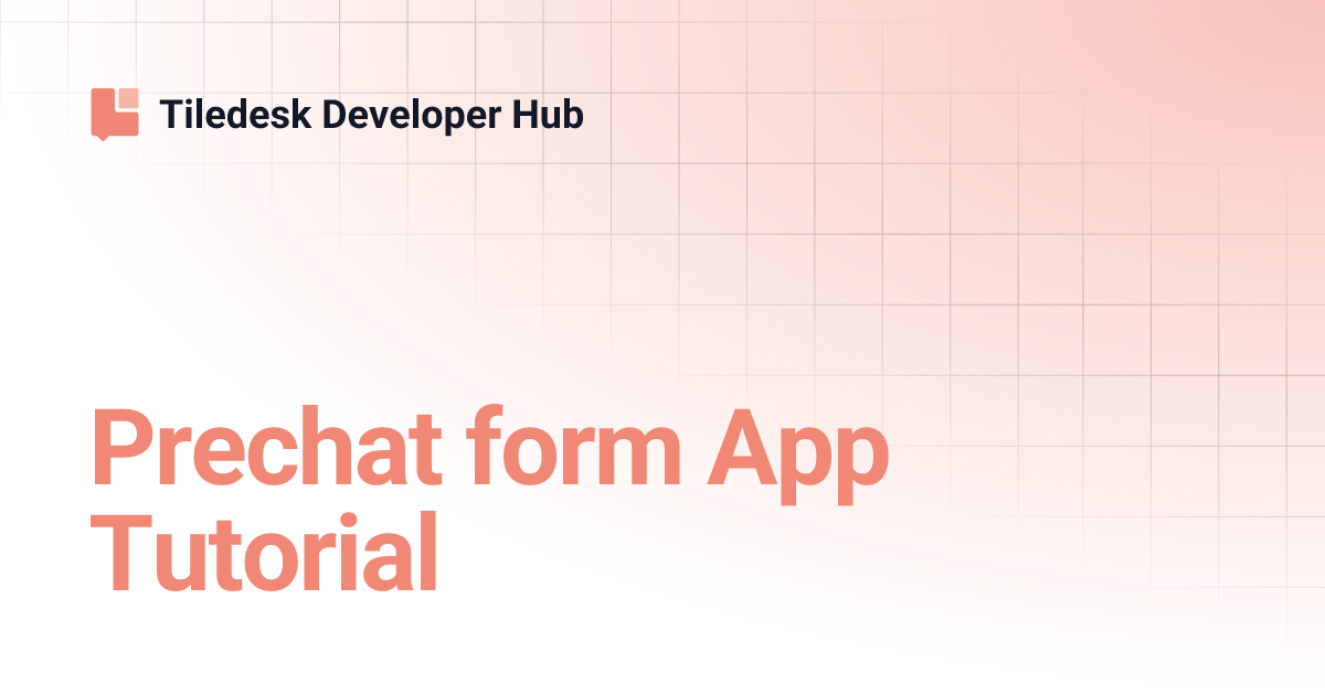 Prechat form App Tutorial | Tiledesk Developer Hub