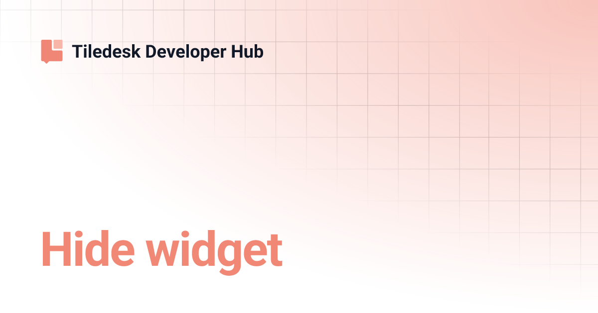 Hide widget | Tiledesk Developer Hub